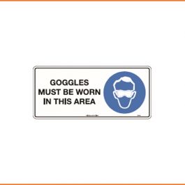 Mandatory Sign - Goggles Must Be Worn In This Area at SafePak ...