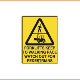 Caution Sign - Forklifts Keep To Walking Pace Watch Out For Pedestrians ...